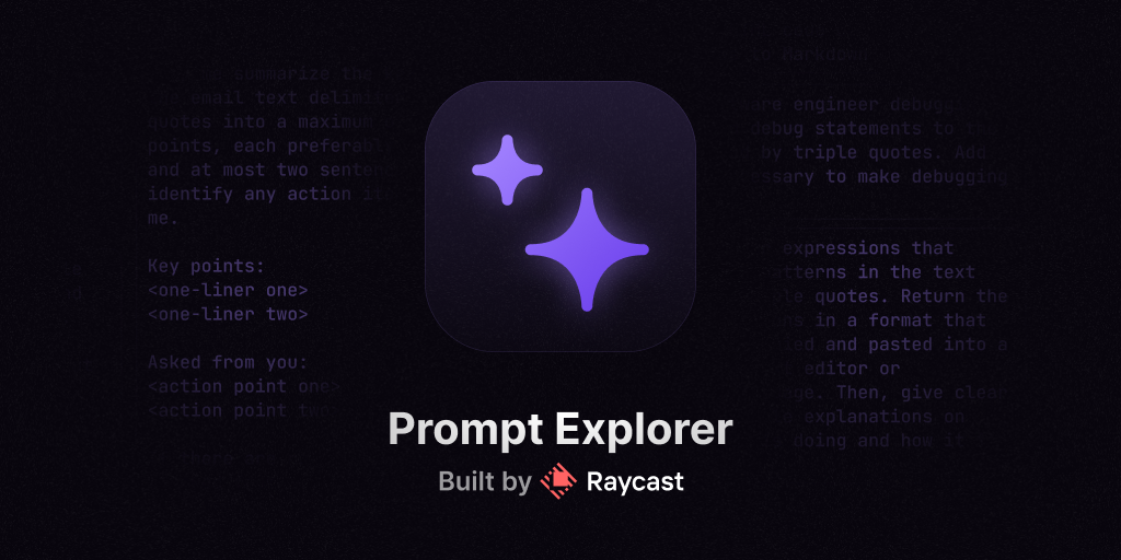 Prompt Explorer by Raycast