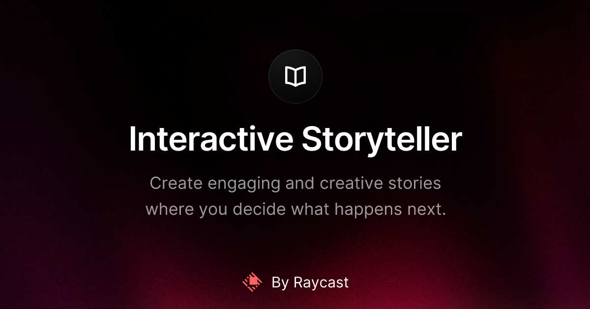 Interactive Storyteller - Raycast AI Preset