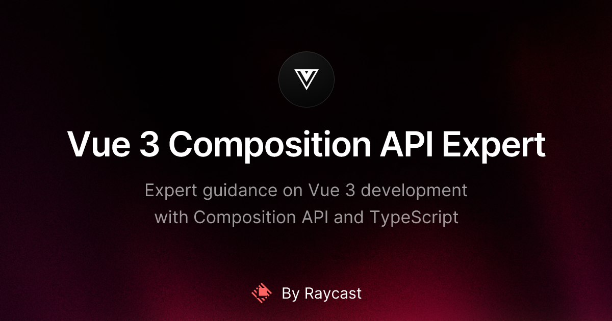 Vue 3 Composition API Expert - Raycast AI Preset