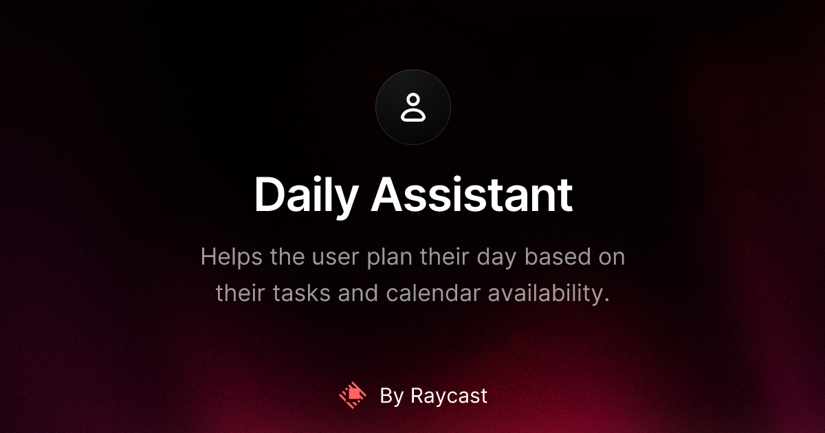 Daily Assistant - Raycast AI Preset