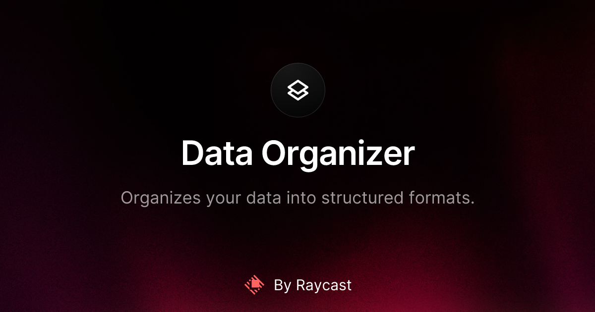 Data Organizer - Raycast AI Preset
