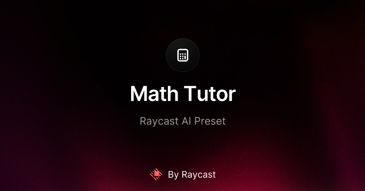Math Tutor - Raycast AI Preset